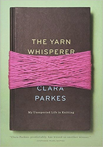 The Yarn Whisperer by Clara Parkes – Avenue Yarns